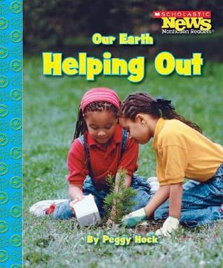 Our Earth: Helping Out by Peggy Hock | Goodreads