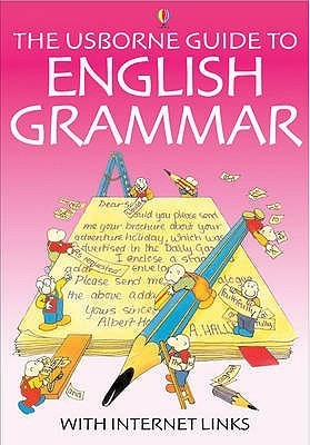 The Usborne Guide to ENGLISH GRAMMAR by Robyn Gee | Goodreads