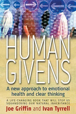 Human Givens: The New Approach to Emotional Health and Clear Thinking ...