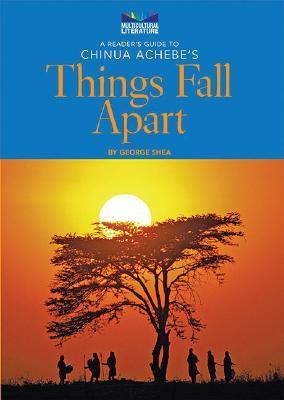 A Reader's Guide to Chinua Achebe's Things Fall Apart by George Shea ...