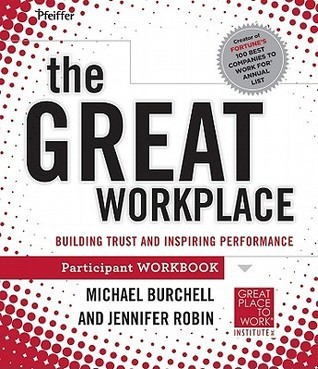 The Great Workplace: Participant Workbook by Michael Burchell | Goodreads