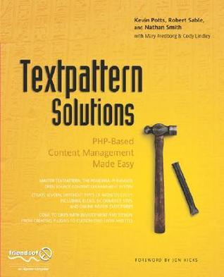 Textpattern Solutions: PHP-Based Content Management Made Easy by Cody Lindley | Goodreads