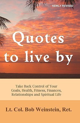 Quotes to Live By: Take Back Control of Your Goals, Health, Fitness ...