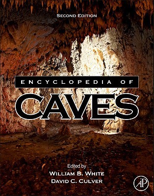 Encyclopedia of Caves by David C. Culver | Goodreads