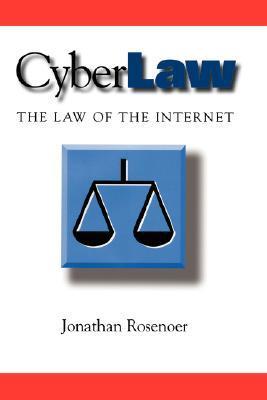 CyberLaw: The Law of the Internet by Jonathan Rosenoer | Goodreads