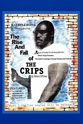 The Rise and Fall of the Crips by Richard Turner | Goodreads