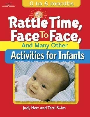 Rattle Time, Face to Face, & Many Other Activities for Infants: Birth ...