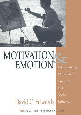 Motivation and Emotion: Evolutionary, Physiological, Cognitive, and ...