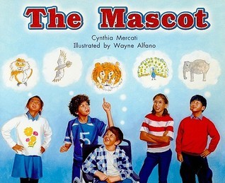 The Mascot, Fiction Grade 3: Level K by Cynthia Mercati | Goodreads