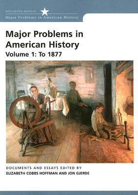 Major Problems In American History, Volume 1: To 1877 by Elizabeth ...