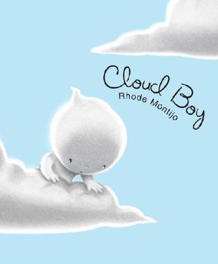 Cloud Boy by Rhode Montijo | Goodreads
