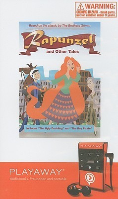 Rapunzel and Other Tales: Rapunzel; the Ugly Duckling; the Boy Pirate ...