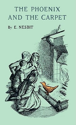 The Phoenix and the Carpet by E. Nesbit | Goodreads