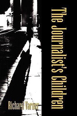 The Journalist's Children by richard varner | Goodreads