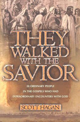 They Walked With The Savior: 20 Ordinary people in the Gospels who had ...