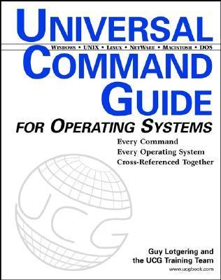 Universal Command Guide for Operating Systems by Guy Lotgering | Goodreads