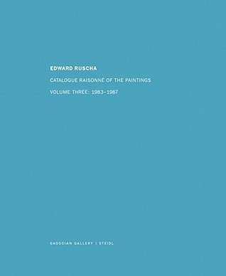 Edward Ruscha Catalogue Raisonne of the Paintings, Volume 4: 1988-1992 ...