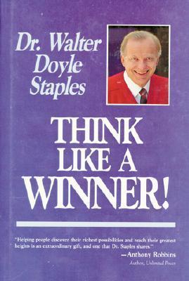 Think Like a Winner! (Motivational) by Walter Doyle Staples | Goodreads