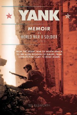 Yank: Memoir of a World War II Soldier (1941-1945) -- From the Desert ...