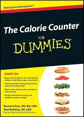 The Calorie Counter For Dummies by Rosanne Rust | Goodreads