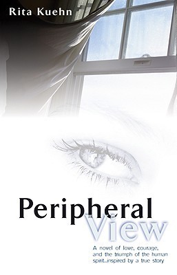 Peripheral View by Rita Kuehn | Goodreads