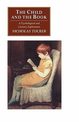 The Child and the Book: A Psychological and Literary Exploration by ...