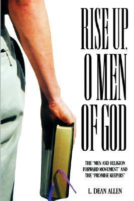 Rise Up, O Men of God: The Men and Religion Forward Movement and ...