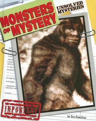 Monsters of Mystery (Unsolved Mysteries) by Sue L. Hamilton | Goodreads