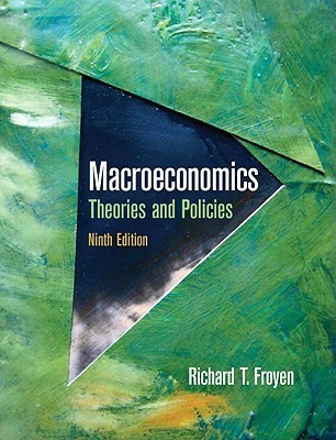 Macroeconomics: Theories and Policies by Richard T. Froyen | Goodreads