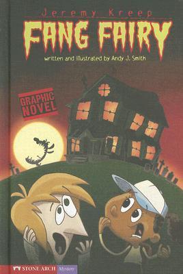 Jeremy Kreep: Fang Fairy (Graphic Sparks) by Andy J. Smith | Goodreads