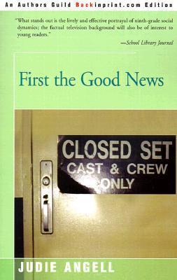 First the Good News by Judie Angell | Goodreads