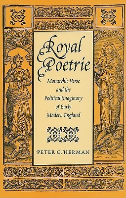 Royal Poetrie: Monarchic Verse and the Political Imaginary of Early ...