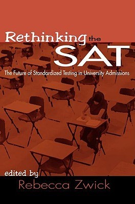 Rethinking the SAT by Rebecca Zwick | Goodreads