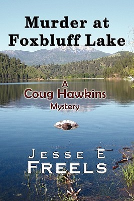 Murder at Foxbluff Lake by Jesse Freels | Goodreads