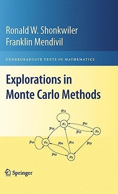 Explorations in Monte Carlo Methods by Ronald W. Shonkwiler | Goodreads