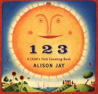 1-2-3: A Child's First Counting Book by Alison Jay | Goodreads