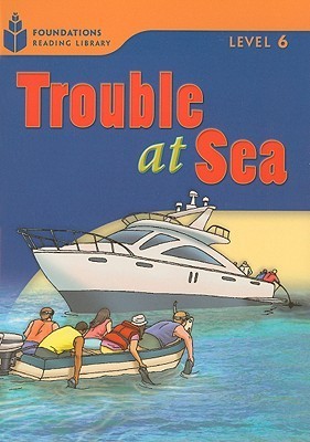Trouble at Sea: Foundations Reading Library 6 by Rob Waring | Goodreads