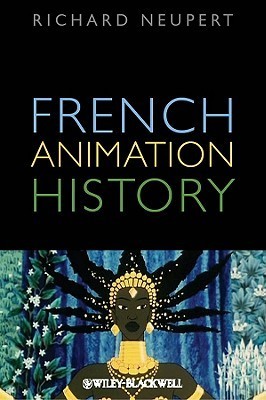 French Animation History by Richard Neupert | Goodreads
