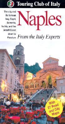 Naples: The Heritage Guide by Touring Club of Italy | Goodreads
