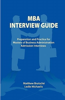 MBA Interview Guide: Preparation and Practice for Masters of Business ...