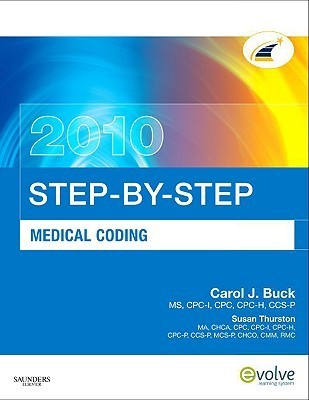 Step-by-Step Medical Coding 2010 Edition by Carol J. Buck | Goodreads