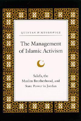 The Management of Islamic Activism: Salafis, the Muslim Brotherhood ...