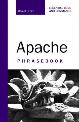Apache Phrasebook: Essential Code and Commands by Daniel López | Goodreads
