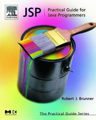 JSP: Practical Guide for Programmers by Robert Brunner | Goodreads