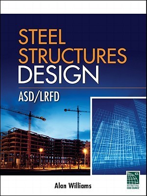 Steel Structures Design: ASD/LRFD by Alan Williams | Goodreads