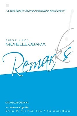 First Lady Michelle Obama: Remarks! by Michelle Obama | Goodreads