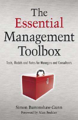 The Essential Management Toolbox: Tools, Models and Notes for Managers ...