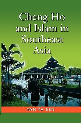 Cheng Ho and Islam in Southeast Asia by Tan Ta Sen | Goodreads