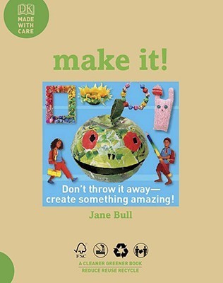 Make It! by Jane Bull | Goodreads