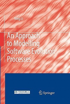 An Approach to Modelling Software Evolution Processes by Tong Li | Goodreads